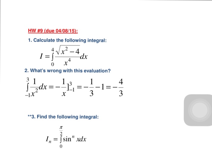 Solved Calculate the following integral: I = integral^4_0 | Chegg.com