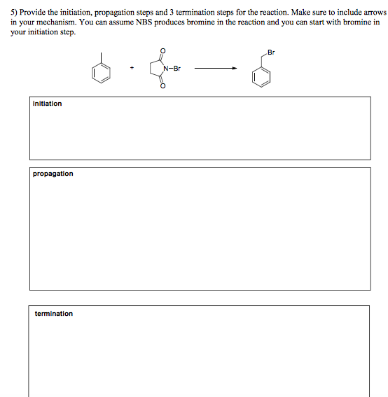 Solved 5) Provide the initiation, propagation steps and 3 | Chegg.com