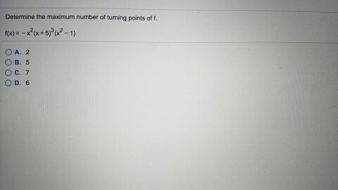 Solved Determine the maximum number of turning points of f. | Chegg.com