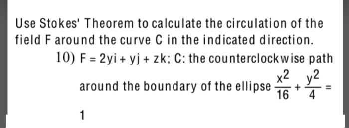 Solved Use Stokes' Theorem to calculate the circulation of | Chegg.com