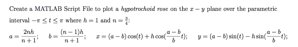 Solved Create a MATLAB Script File to plot a hypotrochoid | Chegg.com