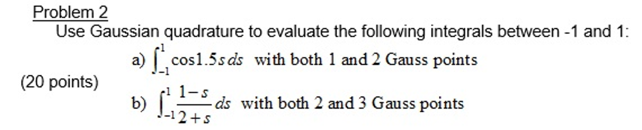 Use Gaussian quadrature to evaluate the following | Chegg.com
