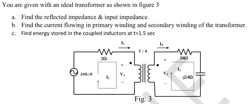 Solved You are given with an ideal transformer as shown in | Chegg.com