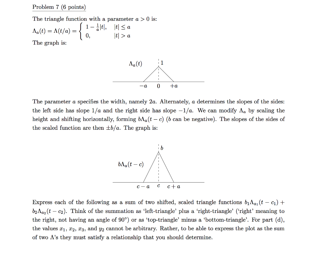 Problem 7 (6 points) The triangle function with a | Chegg.com