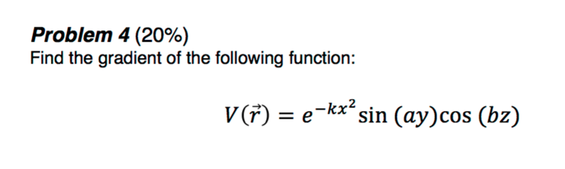 Solved Find the gradient of the following function: V(r | Chegg.com