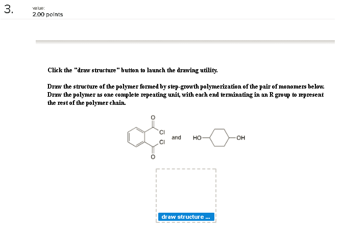 Solved Draw the structure of the polymer formed by | Chegg.com