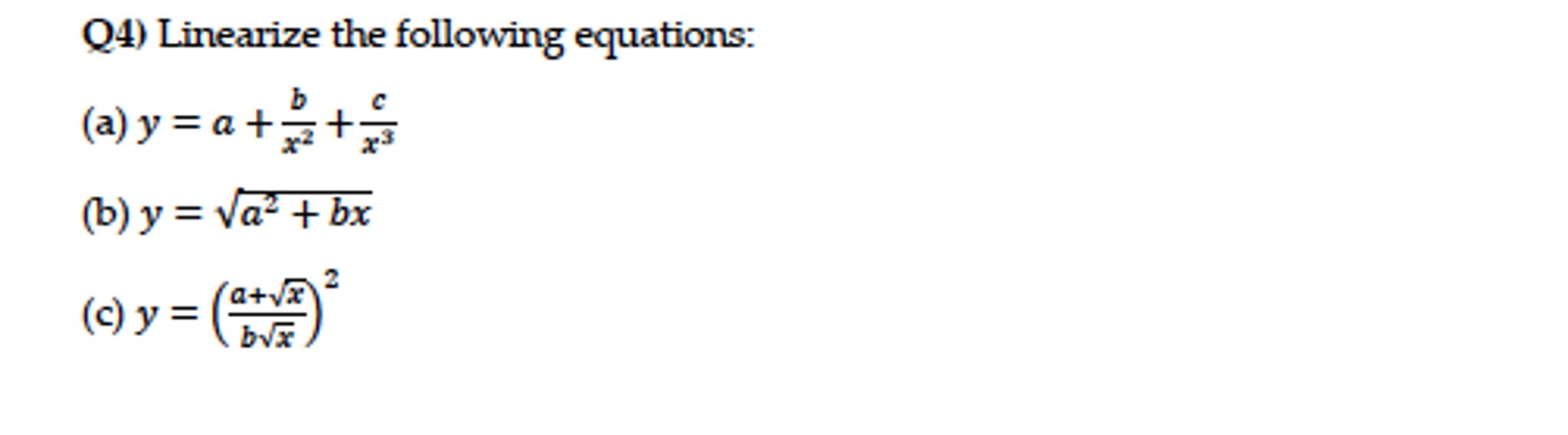 Solved Linearize the following equations: y = a + b/x^2 + | Chegg.com