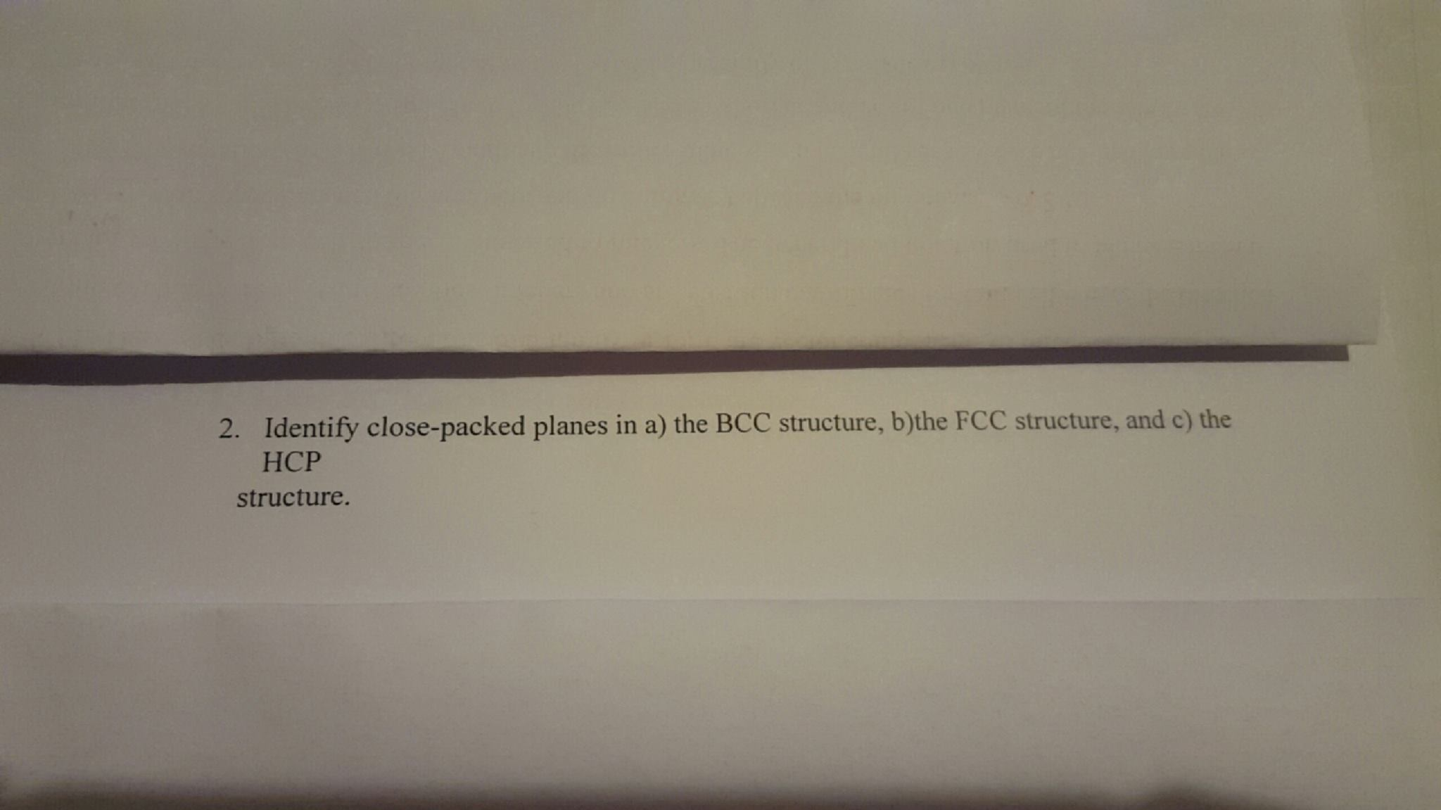 Solved 2. Identify close-packed planes in the BCC structure, | Chegg.com