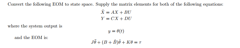 Solved Convert the following EOM to state space. Supply the | Chegg.com