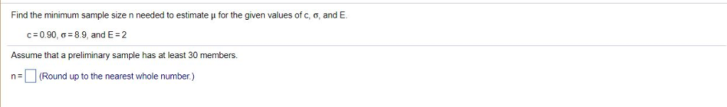 Solved Find the minimum sample size n needed to estimate μ | Chegg.com