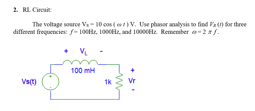 Solved 2. RL Circuit: (t) for three The voltage source Vs = | Chegg.com