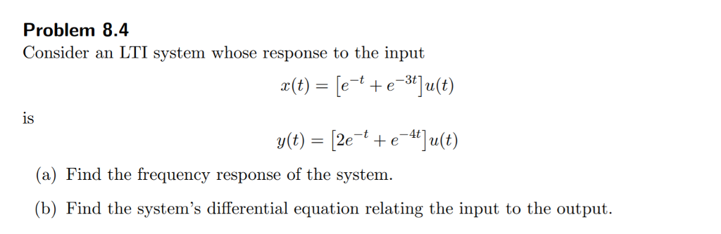 Solved Problem 8.4 Consider an LTI system whose response to | Chegg.com