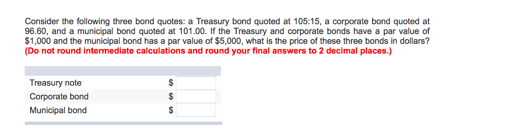 Solved Consider the following three bond quotes: a Treasury | Chegg.com