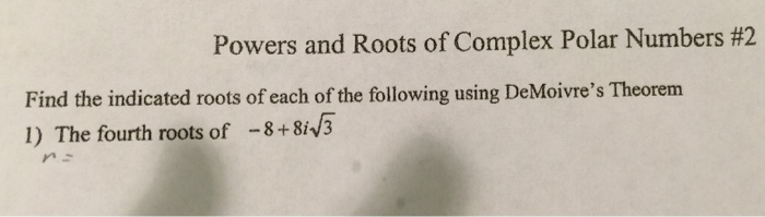 Solved Powers and Roots of Complex Polar Numbers #2 Find the | Chegg.com