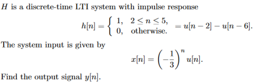 Solved H is a discrete-time LTI system with impulse response | Chegg.com