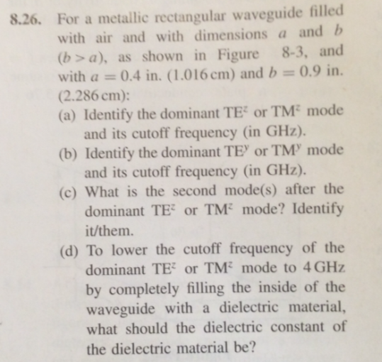 Solved 8 26 For A Metallic Rectangular Waveguide Filled