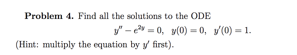 Solved Problem 4. Find all the solutions to the ODE I1 | Chegg.com