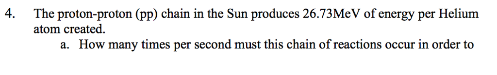 Solved 4. The proton-proton (pp) chain in the Sun produces | Chegg.com