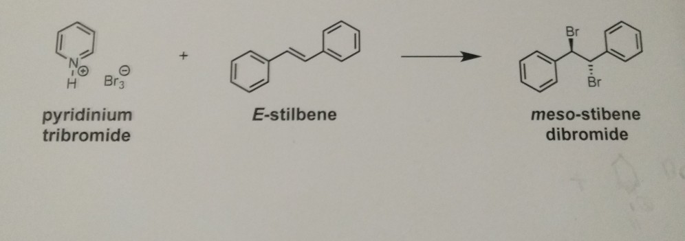 Solved Br pyridinium tribromide E-stilbene meso-stibene | Chegg.com