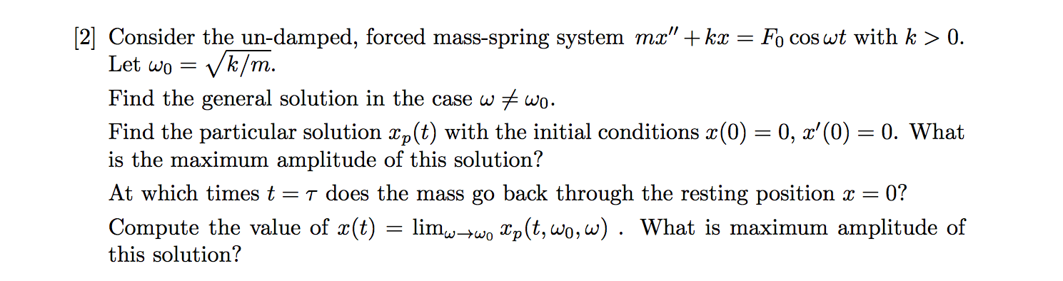 Solved Consider the un-damped, forced mass-spring system | Chegg.com
