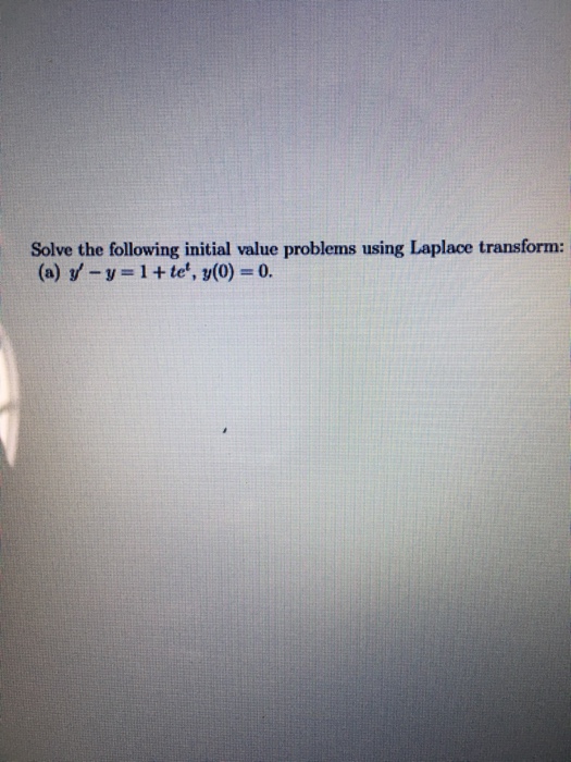 Solved Solve the following initial value problems using | Chegg.com