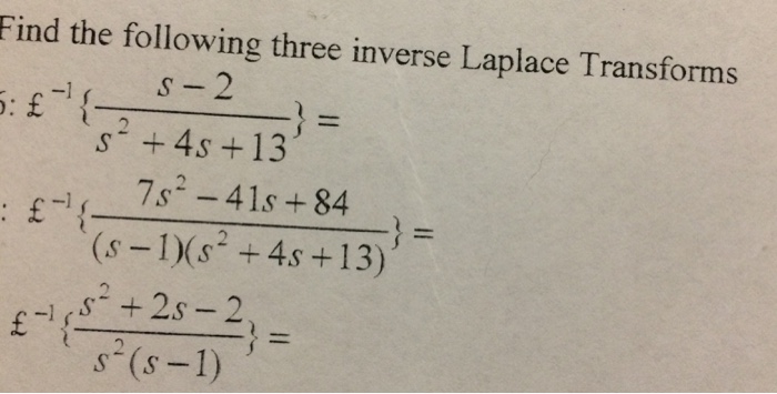 Solved Find the following three inverse Laplace Transforms | Chegg.com