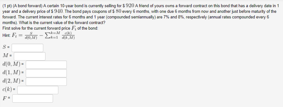 Solved (1 pt) (A bond forward) A certain 10-year bond is | Chegg.com