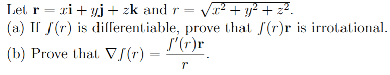 Solved Let r = xi + yj + zk and r = VE2+92422. a) 「f J (r) | Chegg.com