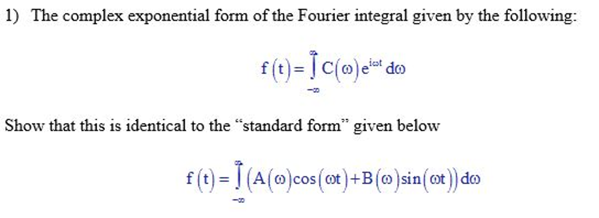 Solved The complex exponential form of the Fourier integral | Chegg.com