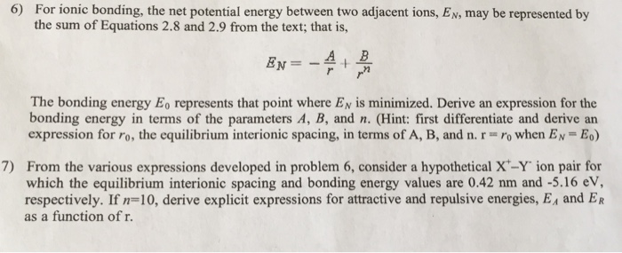 Solved 6) For ionic bonding, the net potential energy | Chegg.com