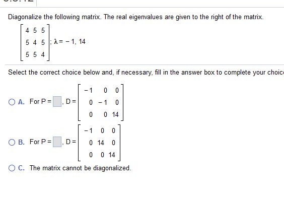 Solved Diagonalize the following matrix. The real | Chegg.com