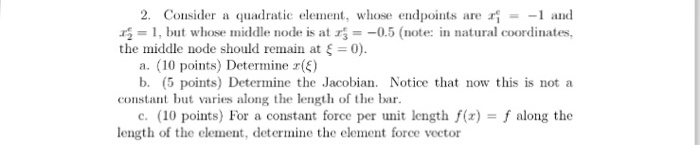 Solved Consider a quadratic element, whose endpoints anx_1^e | Chegg.com