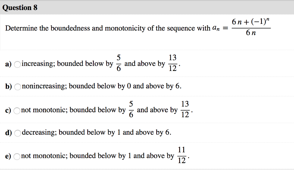 Solved Question 8 = 6n + (-1)" Determine the boundedness and | Chegg.com