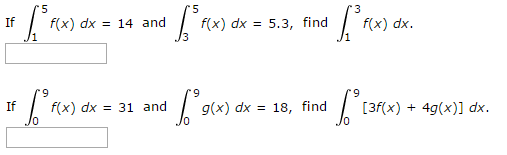 Solved Infinity_1^5 f(x) dx = 14 and integral_3^5 f(x) dx = | Chegg.com Solved Infinity_1^5 f(x) dx = 14 and integral_3^5 f(x) dx = | Chegg.com