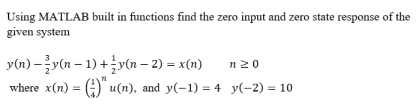 Solved Using MATLAB built in functions find the zero input | Chegg.com