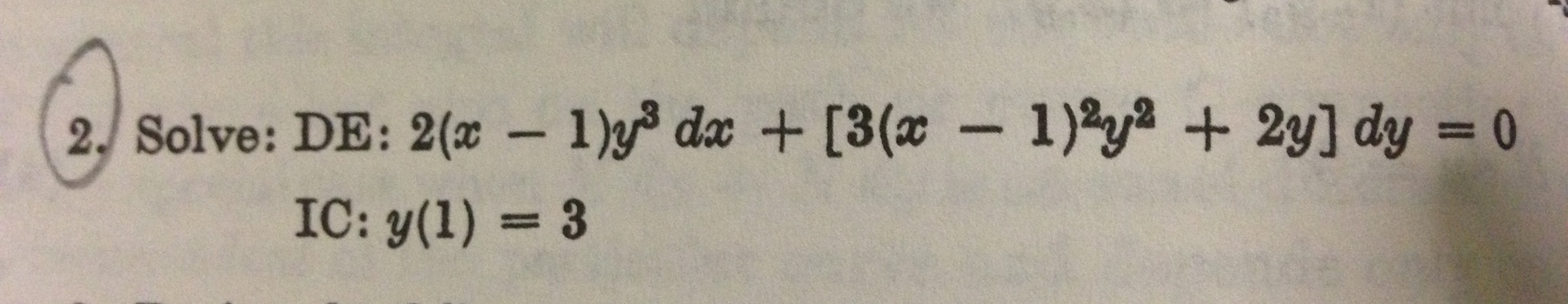 Solved Solve: DE: 2(x - 1)y3 dx + [3(x - 1)2y2 + 2y] dy = 0 | Chegg.com