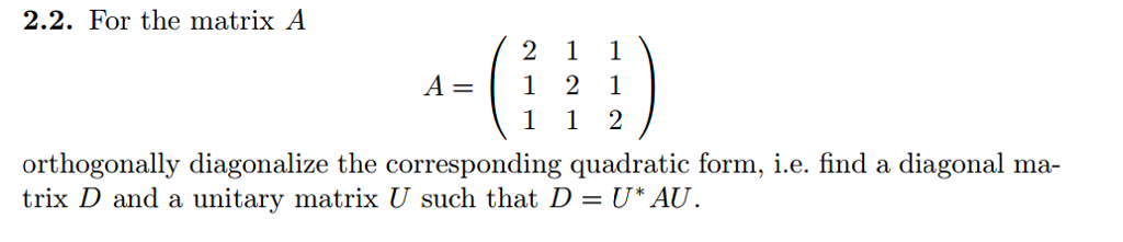 Solved For the matrix A A = (2 1 1 1 2 1 1 1 2) | Chegg.com