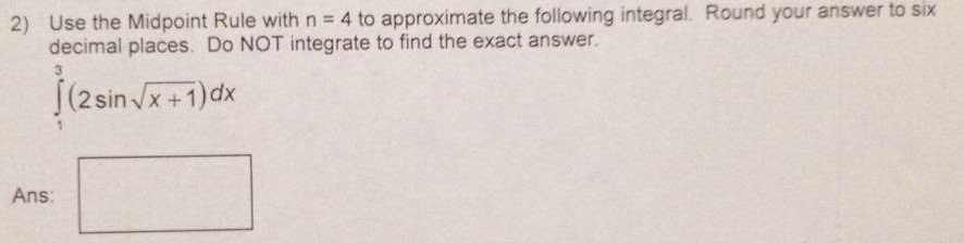 Solved Use the Midpoint Rule with n = 4 to approximate the | Chegg.com