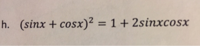 Solved h. sinx cosx) 1 2sinxcosx | Chegg.com