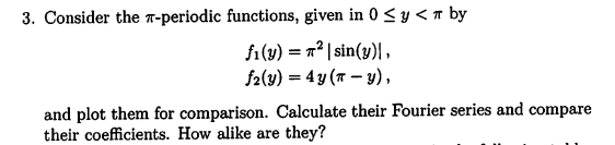 Solved Consider the pi-periodic functions, given in 0 | Chegg.com