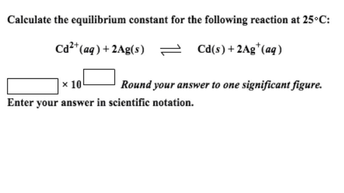 Solved Calculate The Equilibrium Constant For The Following
