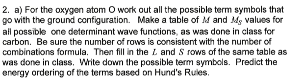 Solved 2. a) For the oxygen atom O work out all the possible | Chegg.com