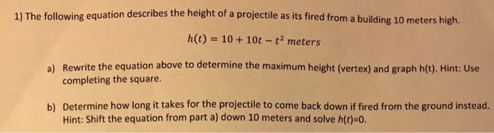 Solved 1) The following equation describes the height of a | Chegg.com