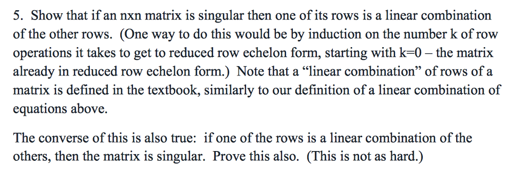Solved 5, Show that if an nxn matrix is singular then one of | Chegg.com
