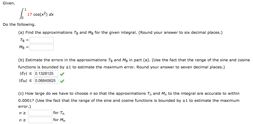 Solved Given. integral^1_0 17 cos(x^2) dx Do the | Chegg.com
