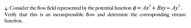Solved Consider the flow field represented by the potential | Chegg.com
