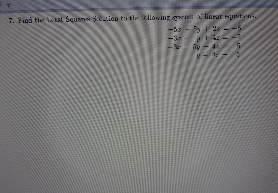 Solved 7. Find the Least Squares Solution to the following | Chegg.com
