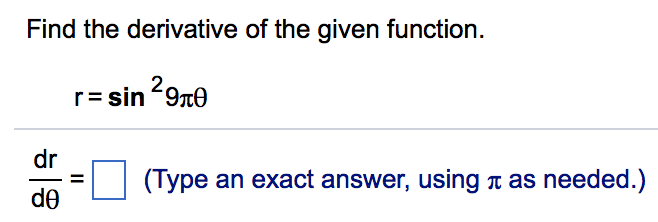 Solved Find the derivative of the given function 2 dr=» | Chegg.com