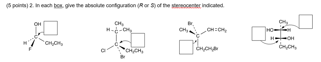 Solved In each box, give the absolute configuration (R or S) | Chegg.com