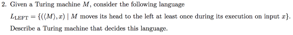 Solved 2. Given a Turing machine M, consider the following | Chegg.com